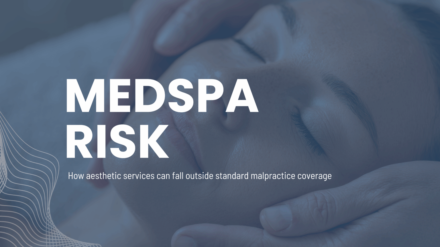 Medical Spa Malpractice Coverage Gaps Physicians Overlook ...